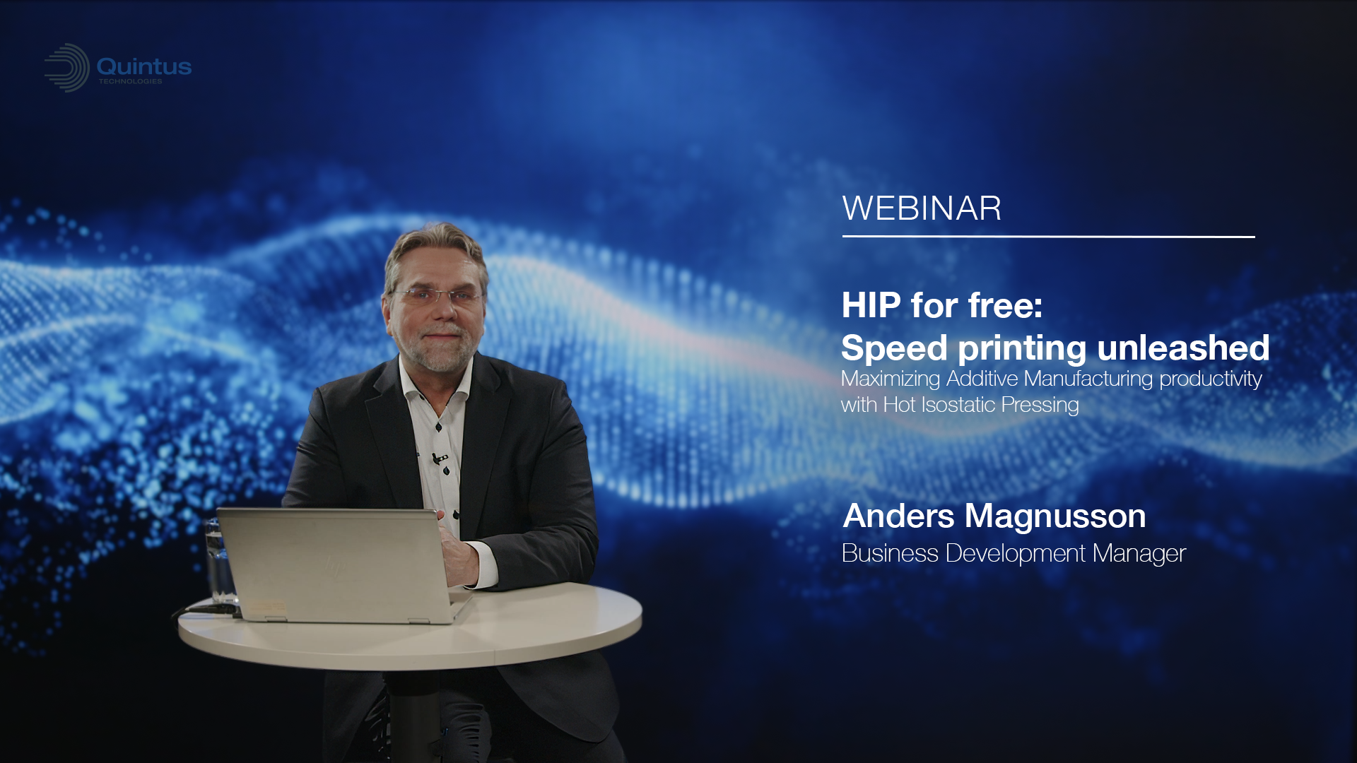 Webinar | HIP for Free: Speed Printing Unleashed | Quintus Technologies